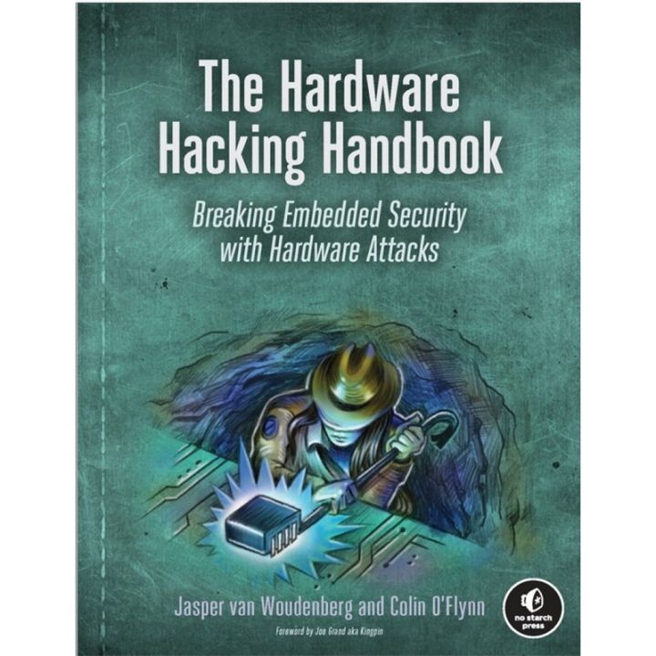 The Hardware Hacking Handbook: Breaking Embedded Security with Hardware ...