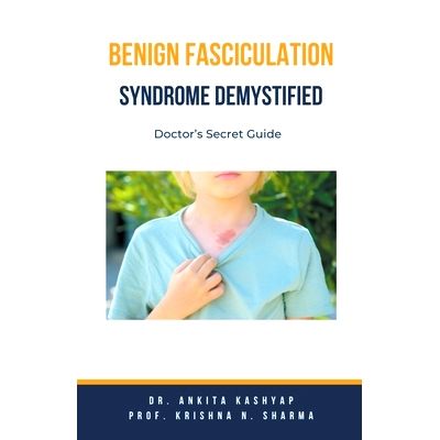 Benign Fasciculation Syndrome Demystified: Doctor's Secret Guide | Daraz.lk