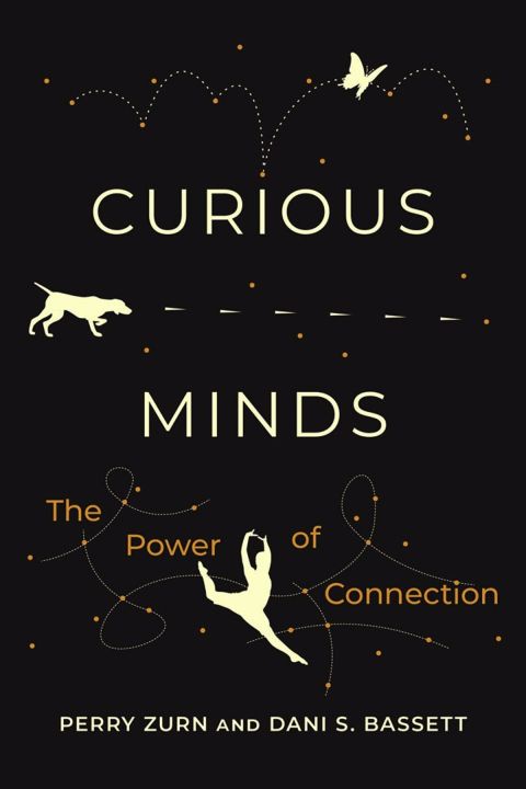Curious Minds The Power of Connection (Perry Zurn, Dani S. | Daraz.lk
