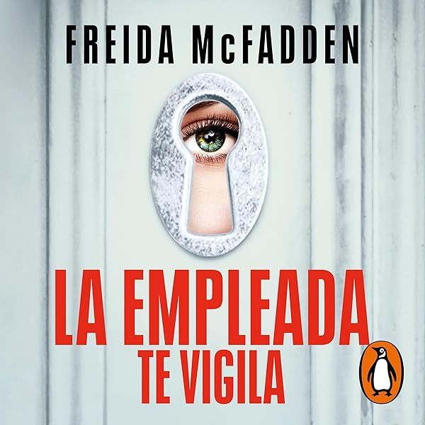 La empleada te vigila [The Housemaid Is Watching]: (La empleada 3) [The ...