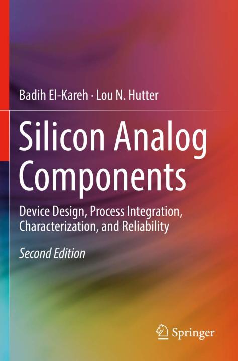 Silicon Analog Components: Device Design, Process Integration ...