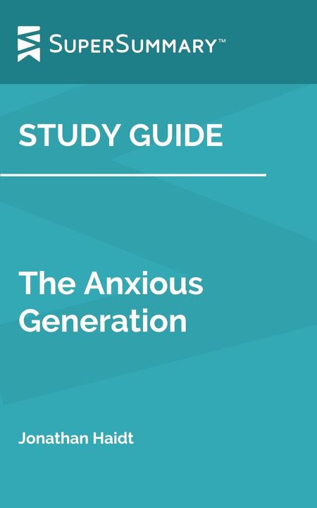 Study Guide: The Anxious Generation by Jonathan Haidt (SuperSummary ...
