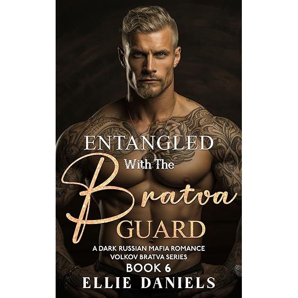 Entangled with the Bratva Guard: An Arranged Marriage, Alpha Male, Dark ...
