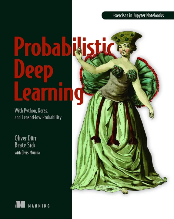 Probabilistic Deep Learning: With Python, Keras and TensorFlow Probability | Daraz.lk