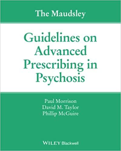 The Maudsley Guidelines On Advanced Prescribing In Psychosis ...