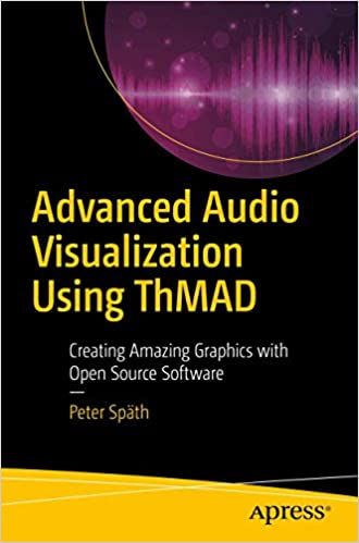 Advanced Audio Visualization Using ThMAD, Creating Amazing Graphics with Open Source Software ...