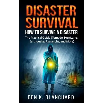 Disaster Survival: How To Survive a Disaster - The practical Guide ...