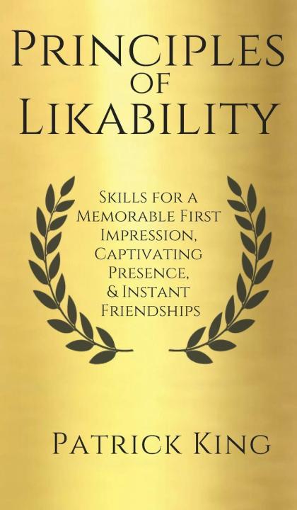 Principles of Likability: Skills for a Memorable First Impression ...