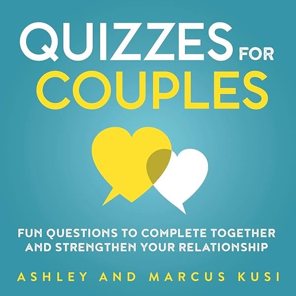 Quizzes for Couples: Fun Questions to Complete Together and Strengthen ...