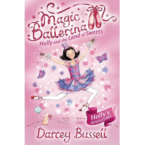 Magic Ballerina - Holly and the Land of Sweets (Magic Ballerina, Book ...