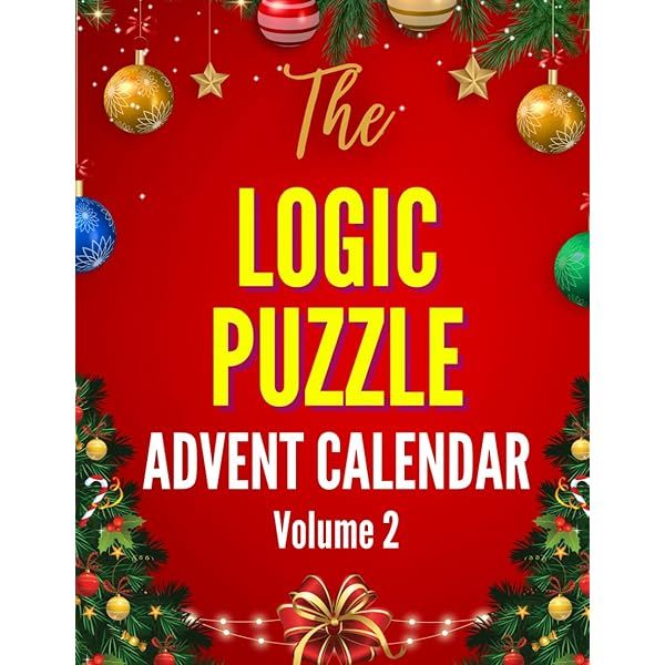 The Logic Puzzle Advent Calendar - Vol. 2 for Advanced Solvers ...