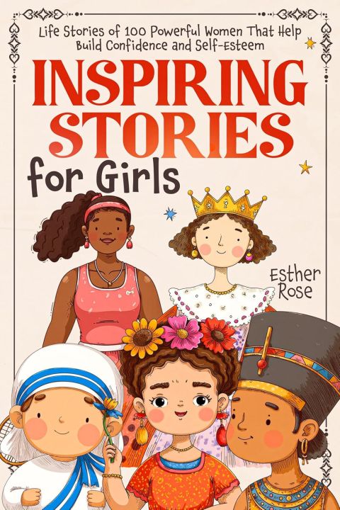 Inspiring Stories For Girls: Life Stories of 100 Powerful Women That ...