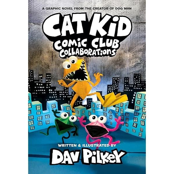 Cat Kid Comic Club: Collaborations: A Graphic Novel (Cat Kid Comic Club ...