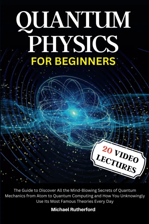 Quantum Physics For Beginners: A Journey Through Quantum Mechanics: From Atoms to Quantum ...