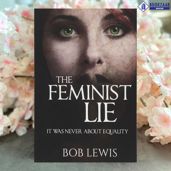 The Feminist Lie - Bob Lewis | Shop.com.mm