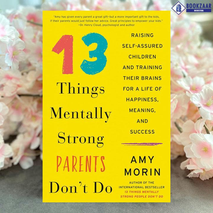 13 Things Mentally Strong Parents Don T Do Amy Morin Shop Mm