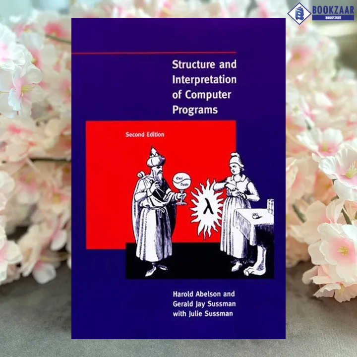 Structure and Interpretation of Computer Programs 2E - Hal Abelson ...