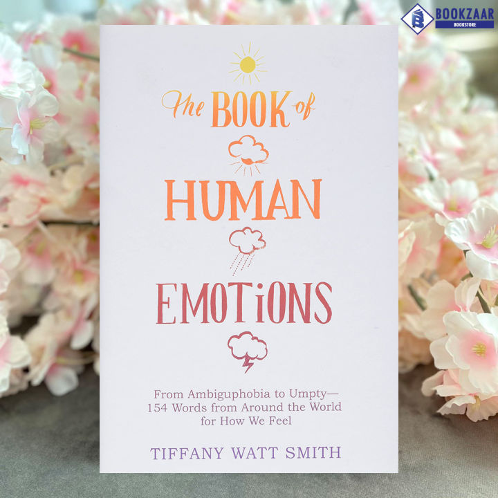 The Book of Human Emotions - Tiffany Watt Smith | Shop.com.mm