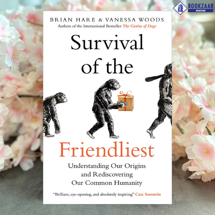 Survivalof the Friendliest - Brian Hare & Vanessa Woods | Shop.com.mm