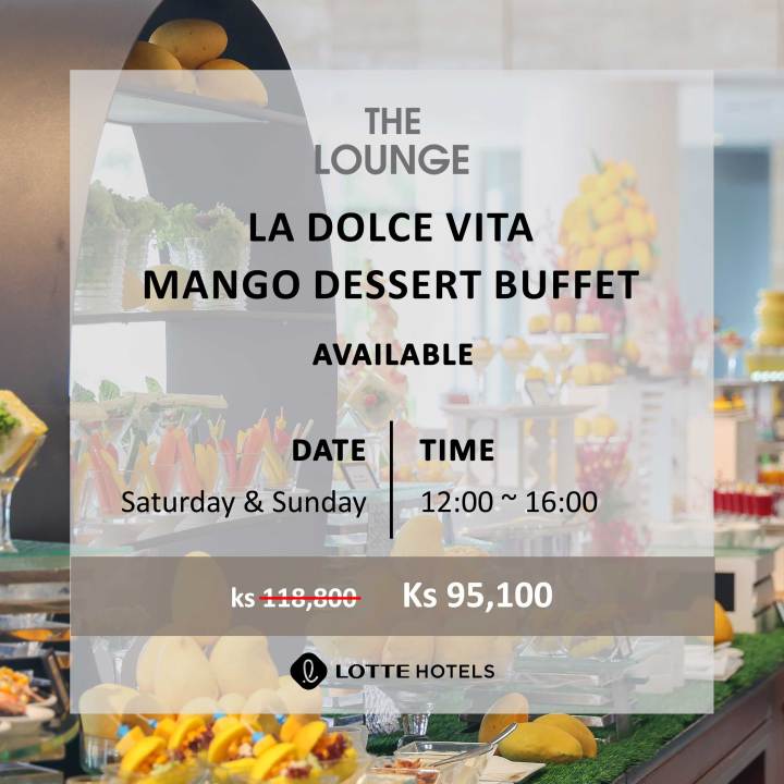 LOTTE HOTEL The Lounge “La Dolce Vita Dessert Buffet at The Lounge ...