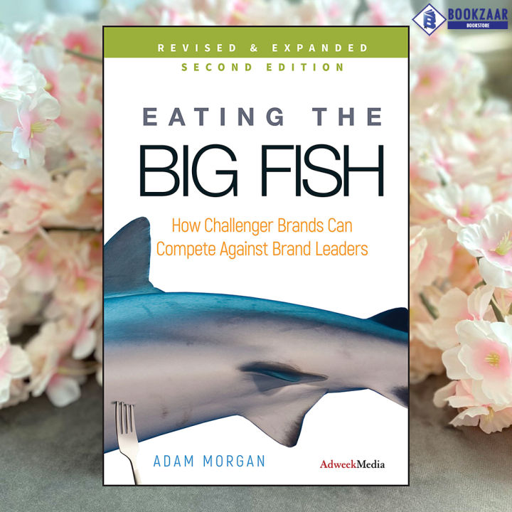 Eating the Big Fish 2E - Adam Morgan | Shop.com.mm