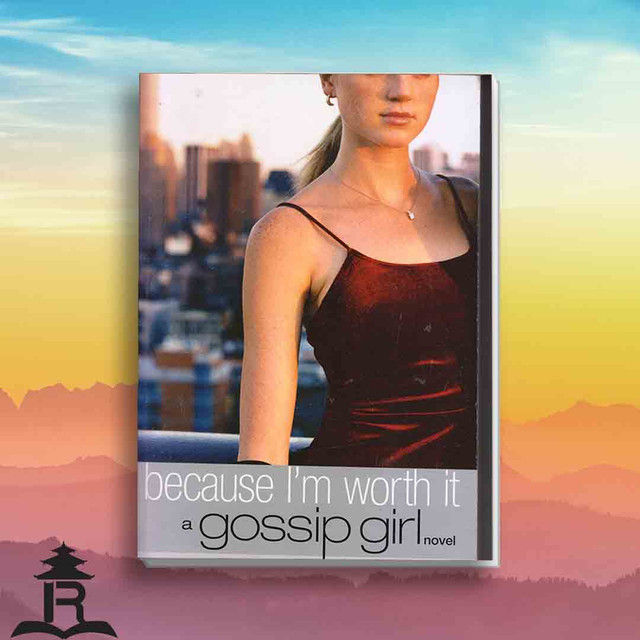 Because I'm Worth It A Gossip Girl (Old And Rare) - Cecily Von Ziegesar ...
