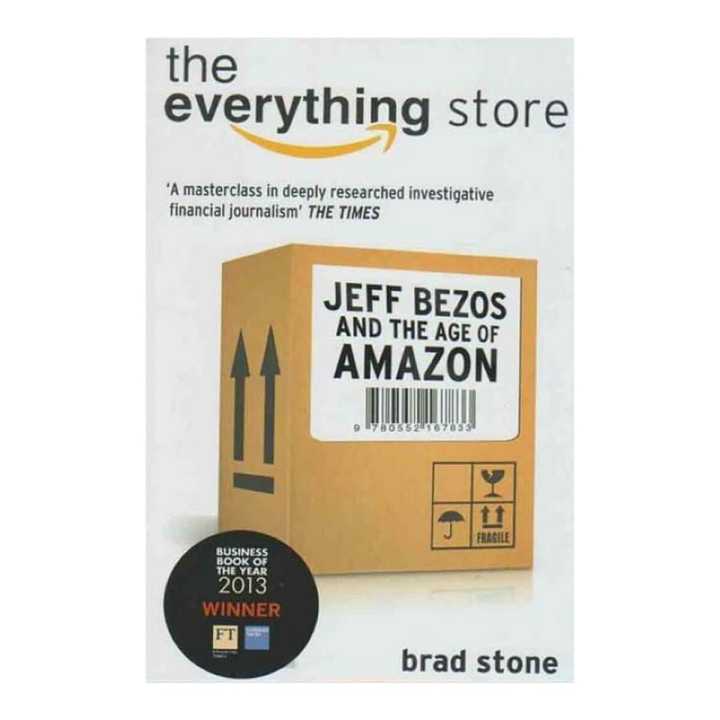 The Everything Store: Jeff Bezos And The Age Of Amazon - Brad Stone ...