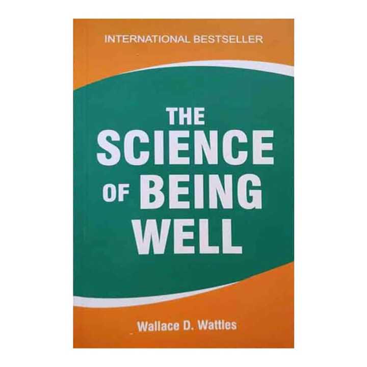 The Science Of Being Well (Phulchowki) - Wallace D. Wattles | Daraz.com.np