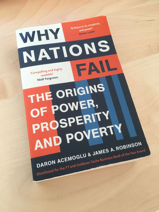 Why Nations Fail: The Origins of Power, Prosperity and Poverty by Daron ...