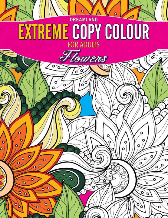 Dreamland Extreme Copy Colouring Book - Flowers | Daraz.com.np