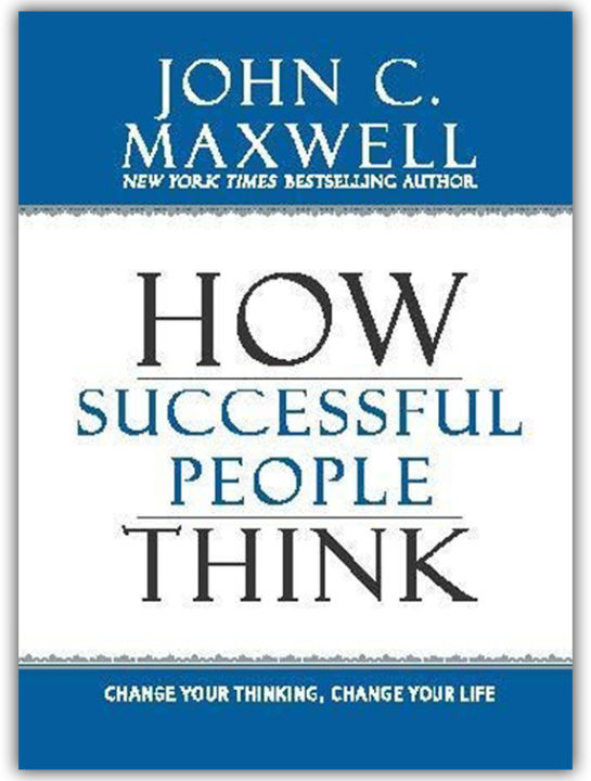 How Successful People Think: Change Your Thinking, Change Your Life by ...