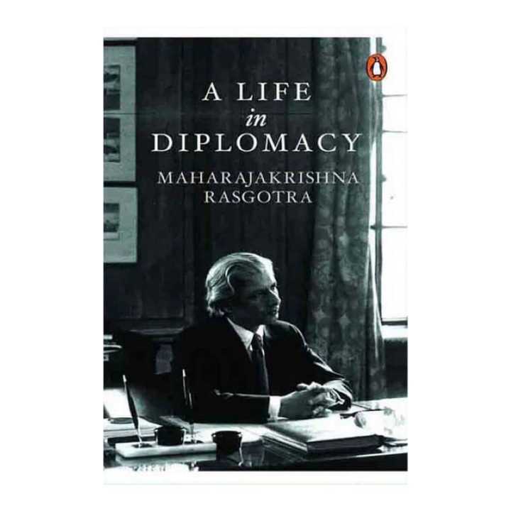 A Life In Diplomacy - Maharajakrishna Rasgotra | Daraz.com.np