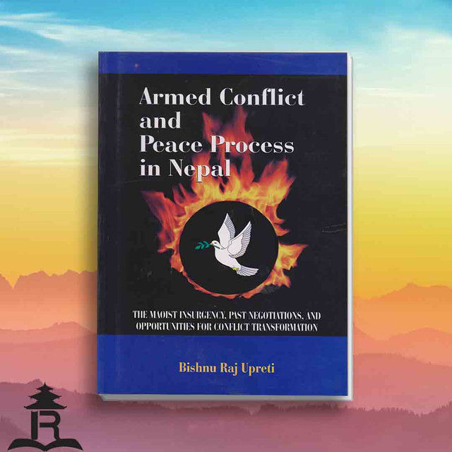 Armed Conflict and Peace Process in Nepal - Bishnu Raj Upreti | Daraz ...