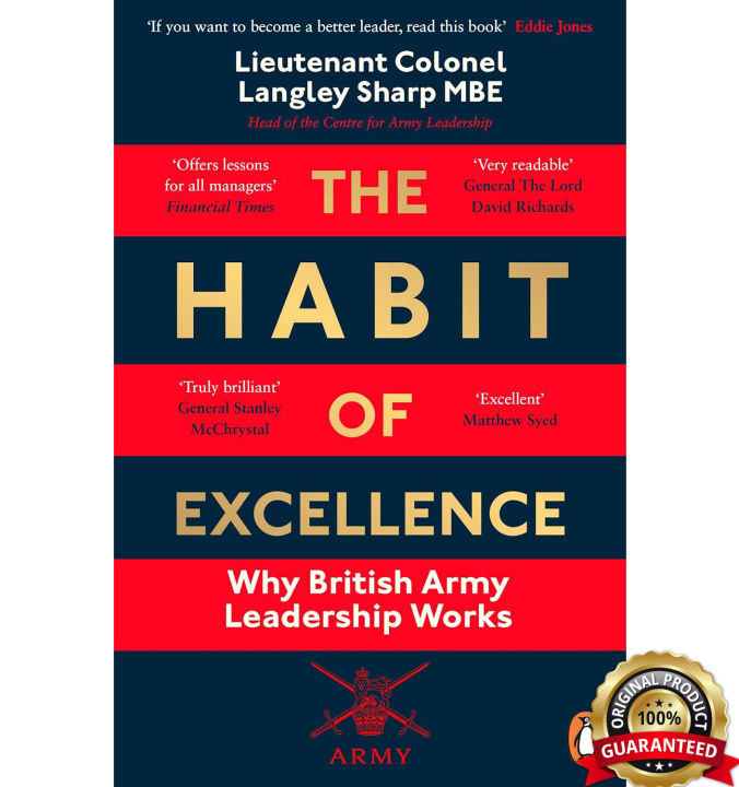 The Habit of Excellence: Why British Army Leadership Works by Lt Col ...