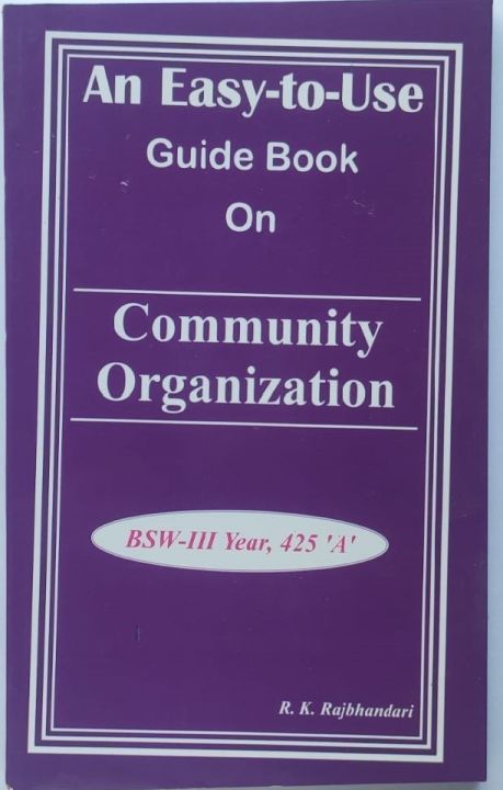 An Easy - to - Use Guide Book on Community Organization BSW- III Year ...