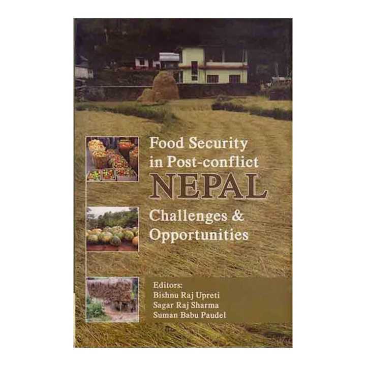 Food Security In Post Conflict Nepal - Bishnu Raj Upreti, Sagar Raj ...
