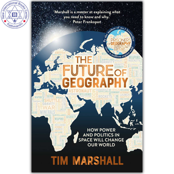 Future of Geography : How Power and Politics in Space will Change Our ...