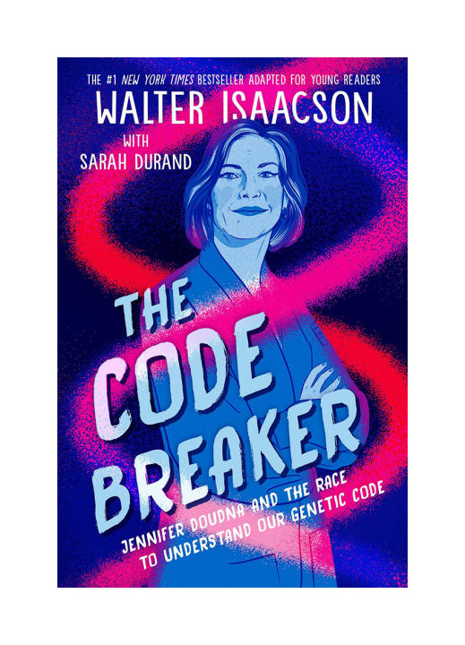 The Code Breaker: Jennifer Doudna and the Race to Understand Our ...