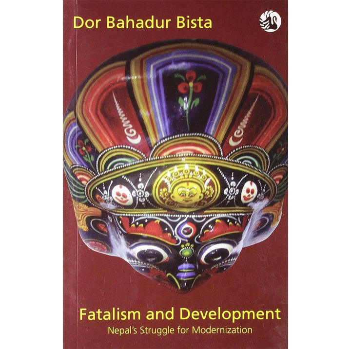 Fatalism and Development: Nepal's Struggle for Modernization by Dor ...