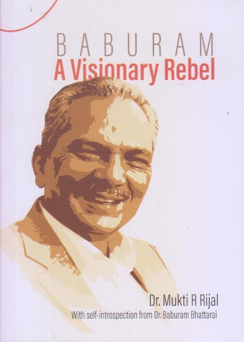 Baburam (A Visionary Rebel) - Mukti R Rijal | Daraz.com.np