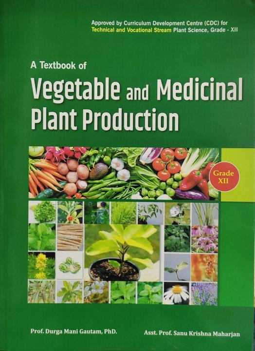 A Textbook of Vegetable and Medicinal Plant Production Grade XII ...