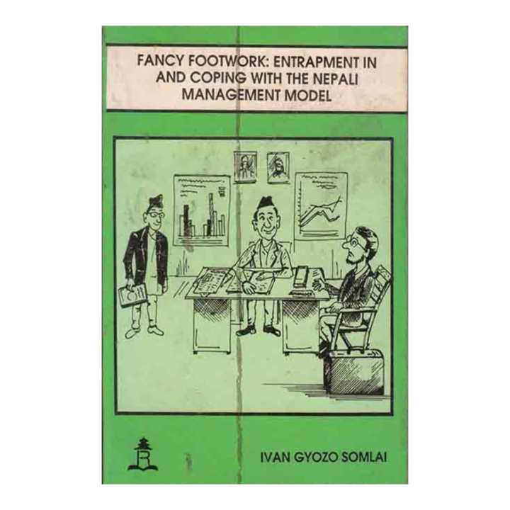 Fancy Footwork Entrapment In And Coping With The Nepali Management ...