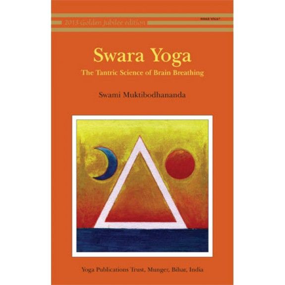 Swara Yoga: The Tantric Science of Brain Breathing by Swami ...