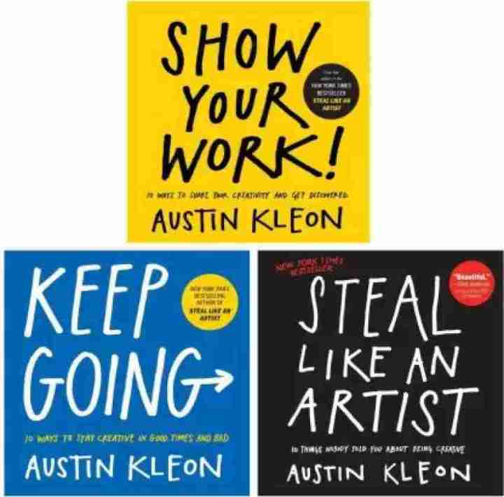 Steal Like an Artist , Keep Going , Show Your Work: 3-Book Set by ...