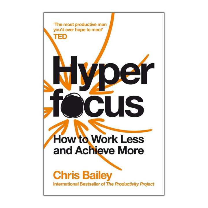Hyperfocus: How to Work Less to Achieve More by Chris Bailey | Daraz.com.np