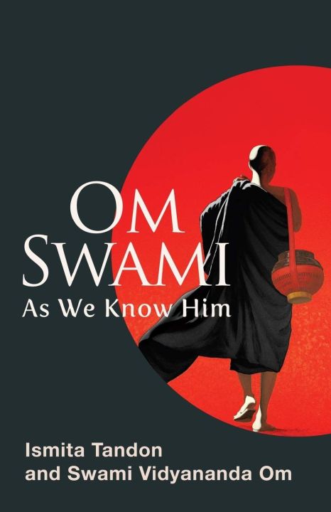 Om Swami: As We Know Him by Ismita Tandon and Swami Vidyananda Om ...
