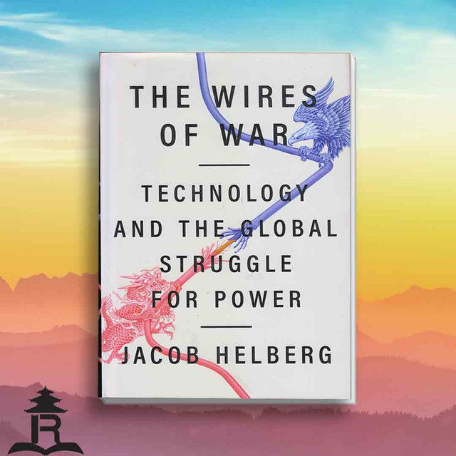 The Wires of War Technology and the Global Struggle for Power - Jacob ...