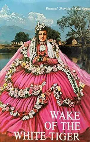 Wake Of The White Tiger - Diamond Shumsher Rana | Daraz.com.np