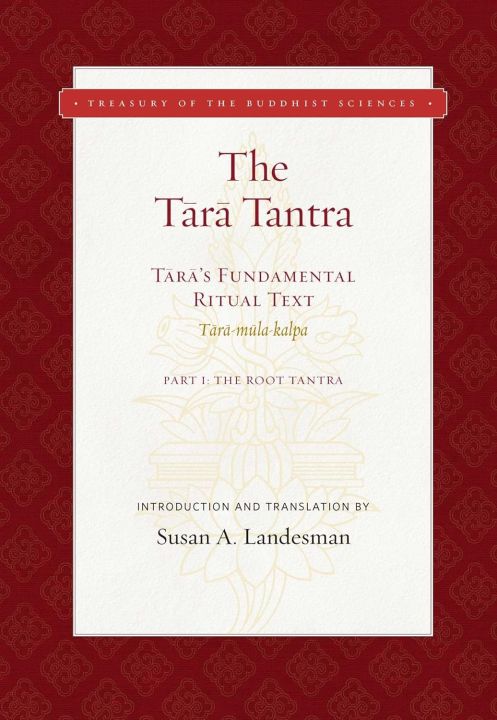 The Tara Tantra: Tara's Fundamental Ritual Text (Tara Mula kalpa) Part ...