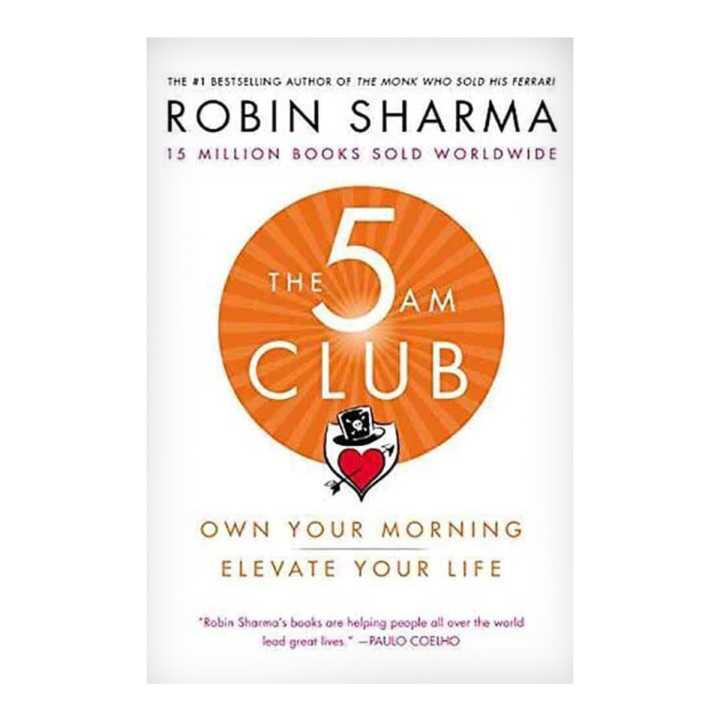 The 5 Am Club: Own Your Morning, Elevate Your Life - Robin Sharma | Daraz.com.np